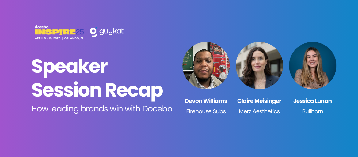 Speaker Session Recap: How Leading Brands Win with Docebo! – GuyKat